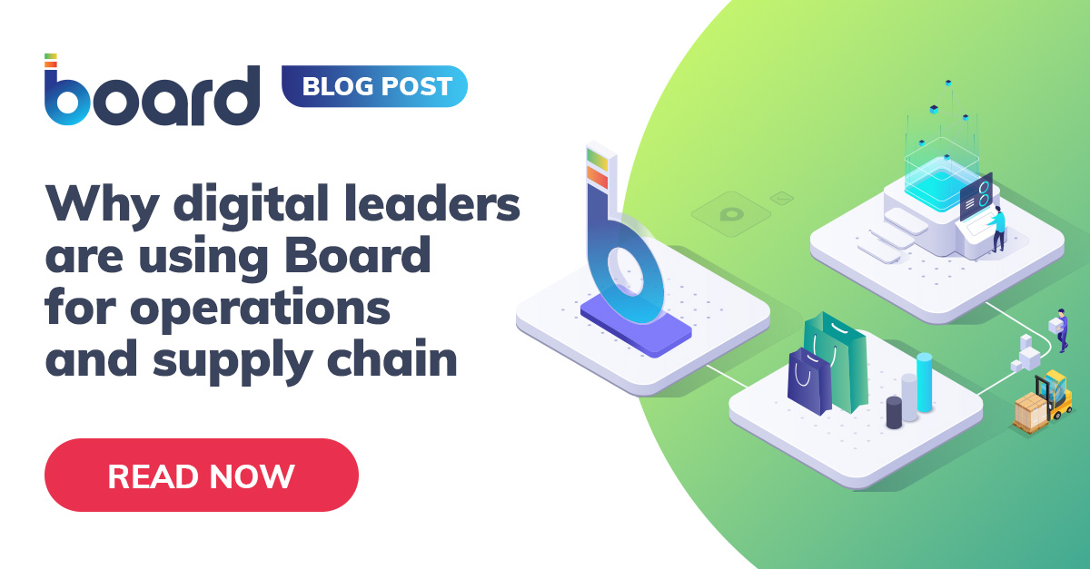 Why digital leaders are using Board for operations and supply chain