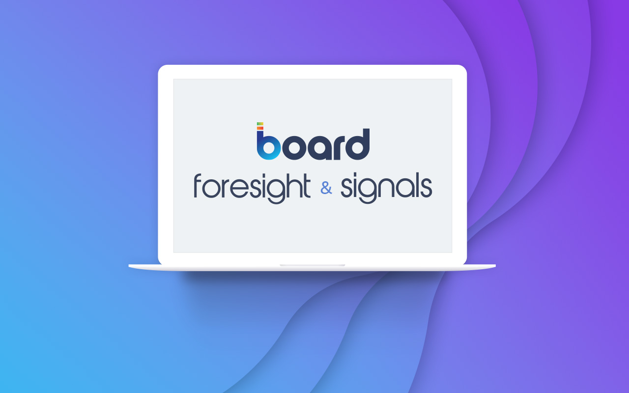Introducing Board Foresight & Signals | Board